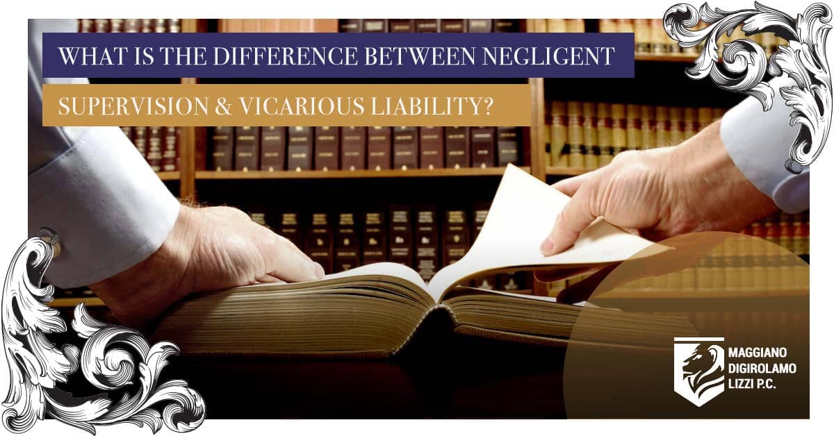 Negligent Supervision & Vicarious Liability in Personal Injury Law